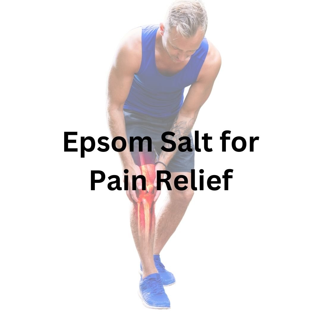 Epsom Salt: A Magic Salt for Pain Relief - Happy Squirrel